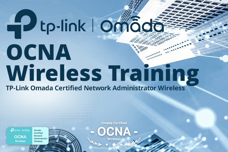 OCNA Wireless Training (TP-Link Omada Certified Network Administrator ...